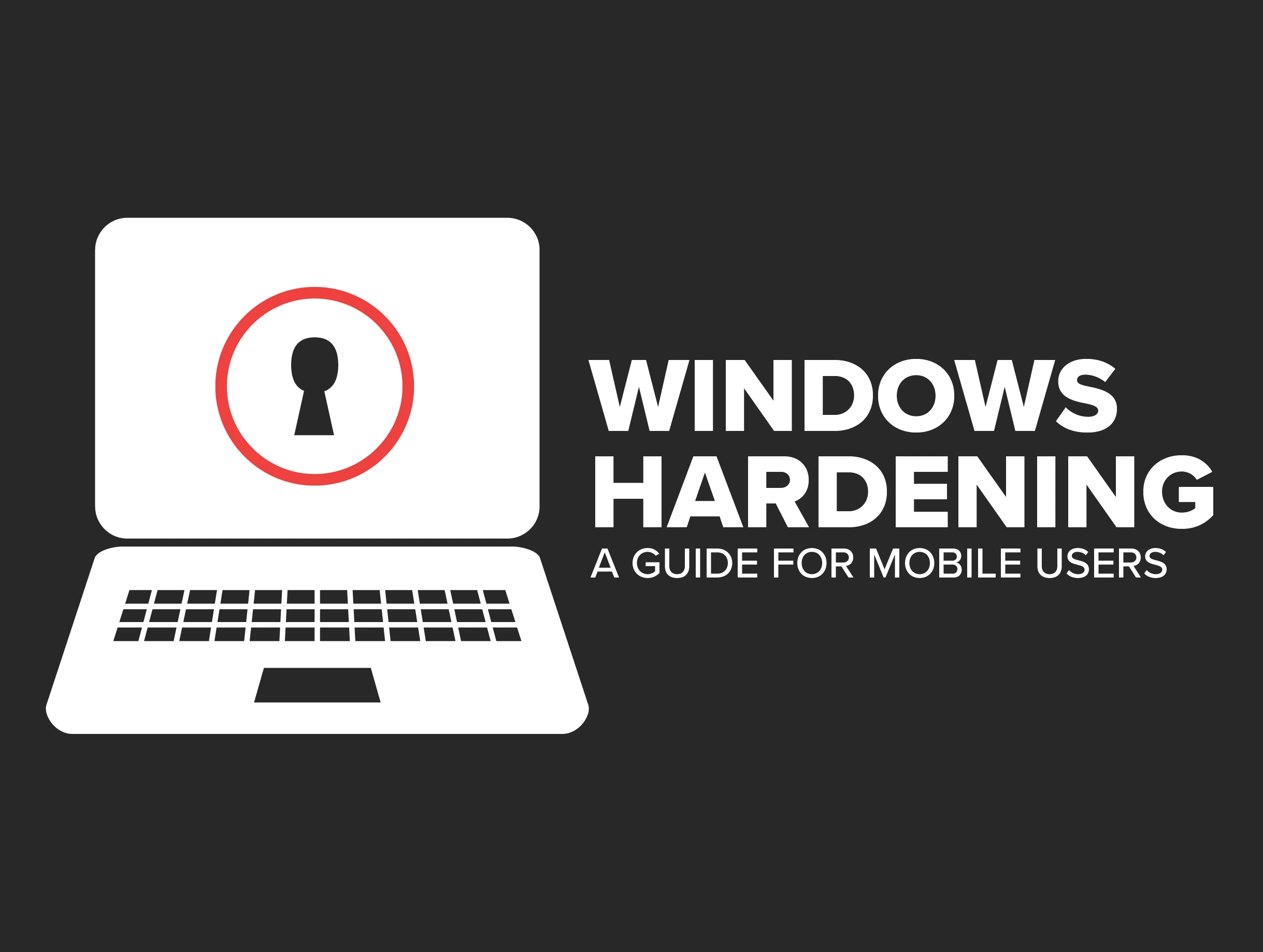 Windows Hardening Guide - 360 Privacy